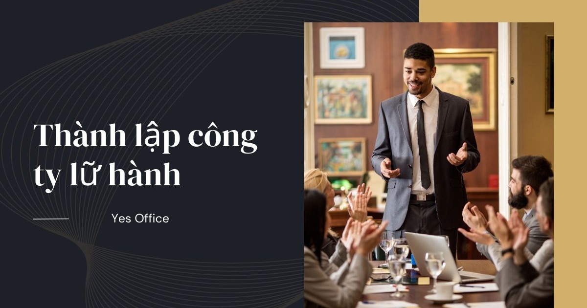 Thành lập công ty lữ hành: Hướng dẫn đầy đủ và chi tiết từ A đến Z